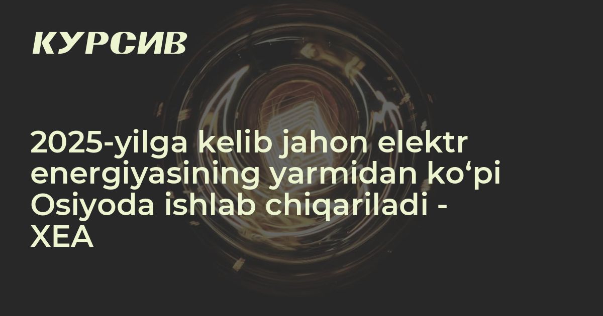 Osiyoda qancha elektr energiyasi ishlab chiqariladi