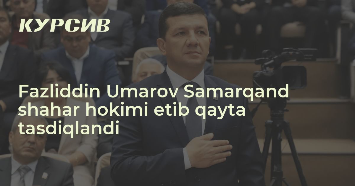 Samarqand shahar hokimi kim