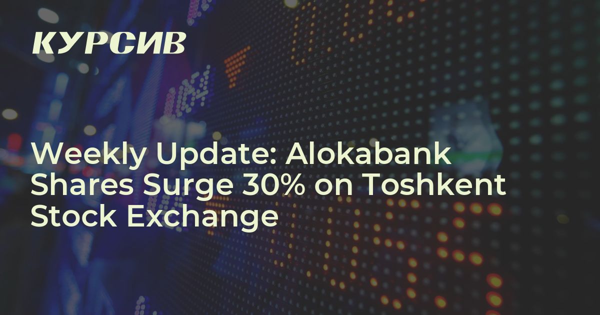 Alokabank Shares Surge 30% on Toshkent Stock Exchange