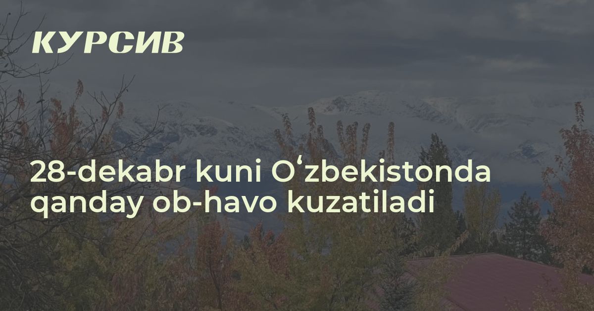 28-dekabr kungi ob-havo