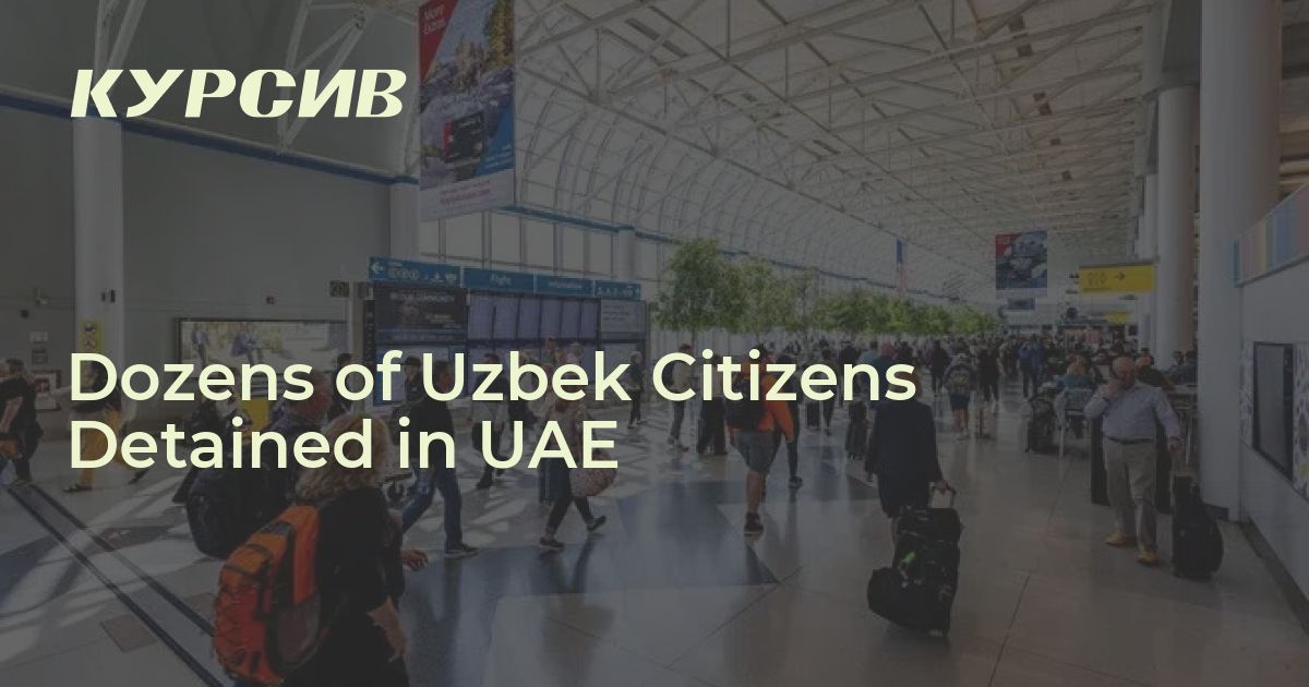 Why were the Uzbek citizens detained in the UAE