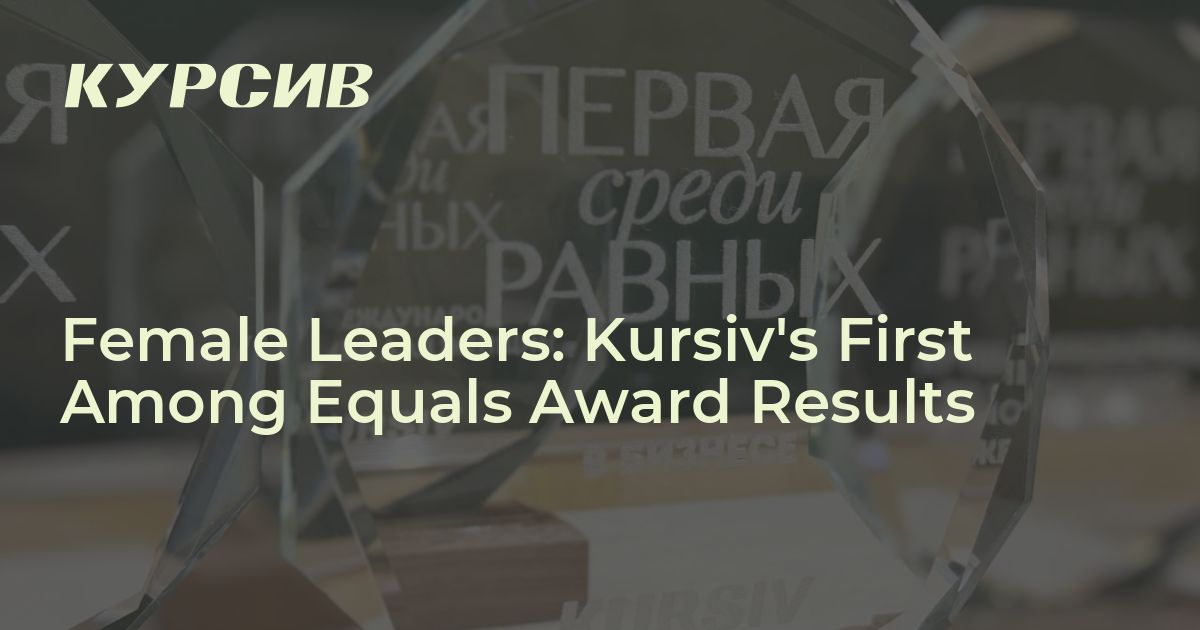 Female Leaders: Kursiv's First Among Equals Award Results