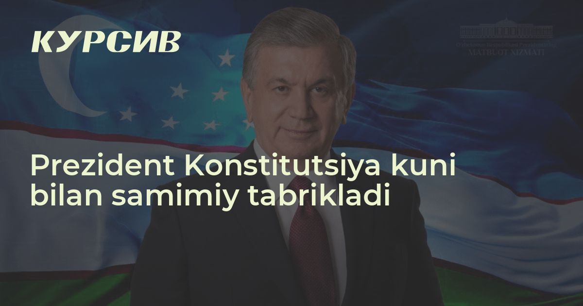 Prezident Konstitutsiya kuni bilan samimiy tabrikladi