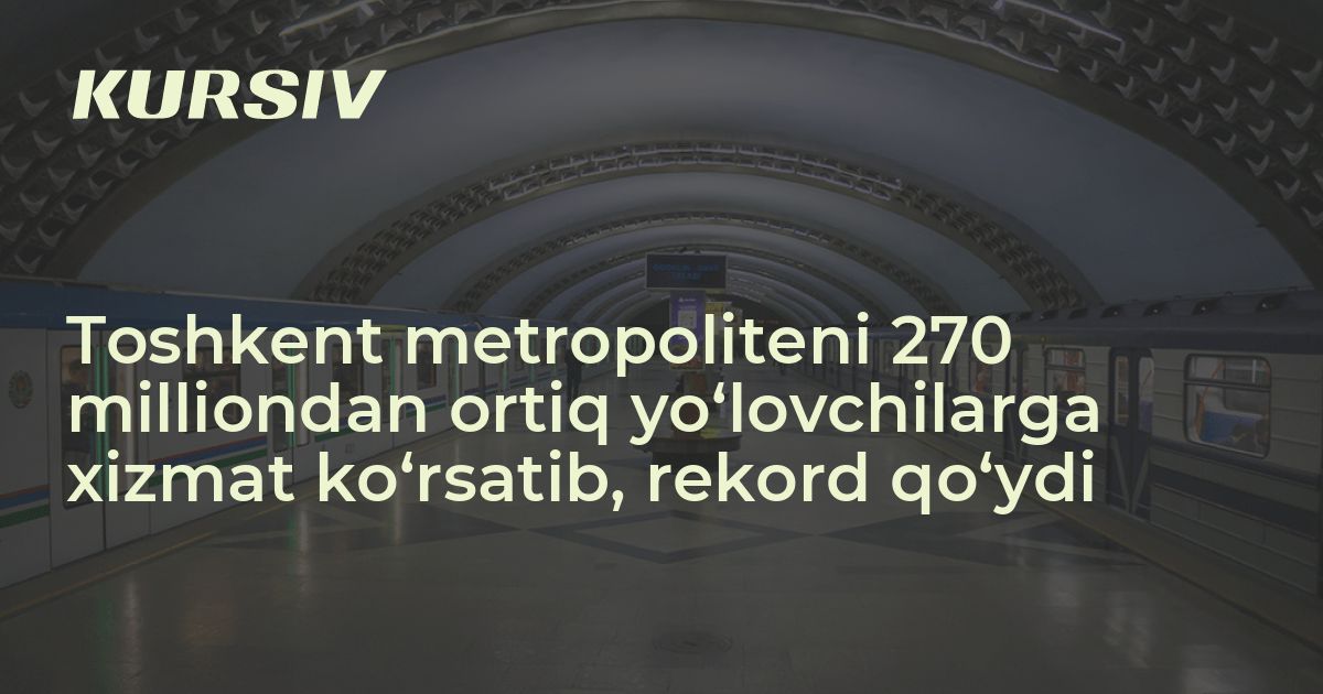 2024-yilda Toshkent metropoliteni qancha yo‘lovchiga xizmati qildi
