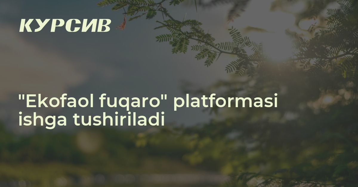 Ekofaol fuqaro platformasi ishga tushiriladi