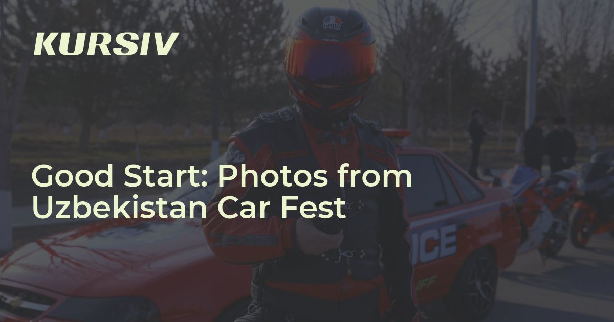 Good Start: Photos from Uzbekistan Car Fest - Kursiv Media Uzbekistan