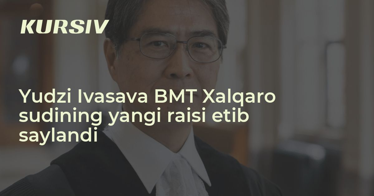 BMT Xalqaro sudiga kim rais etib saylandi