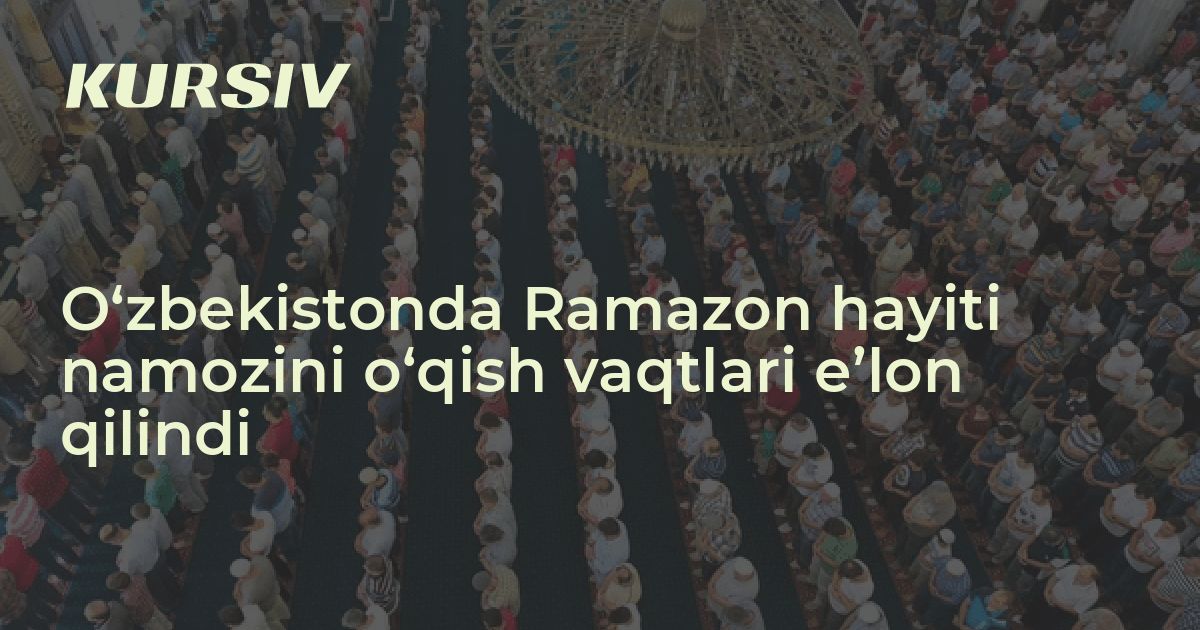 Ramazon hayiti namozi vaqti