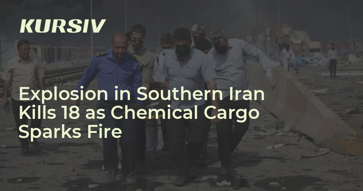 Explosion in Southern Iran Kills 18 as Chemical Cargo Sparks Fire ...