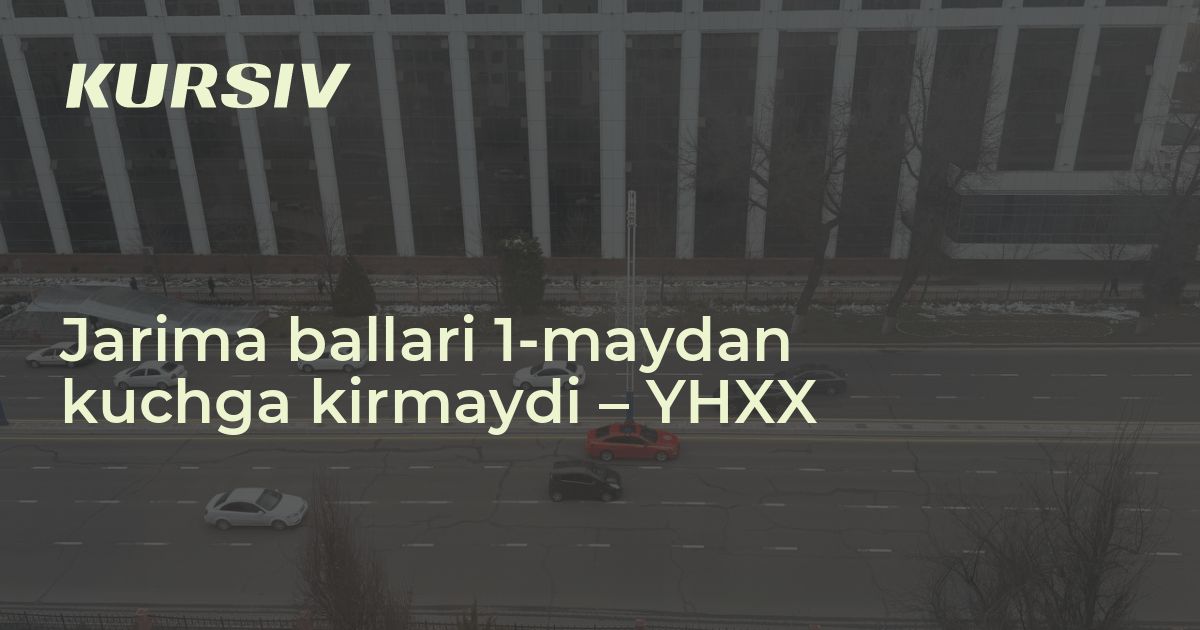 Jarima ballari qachondan kuchga kiradi