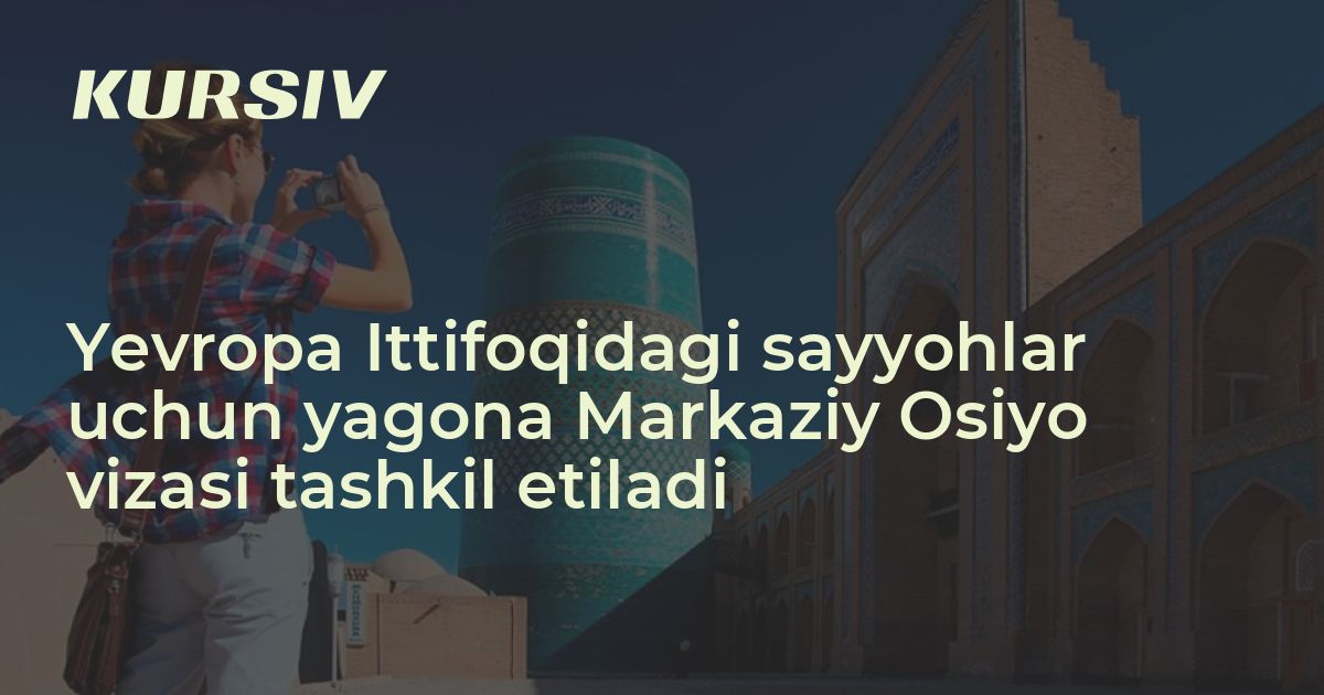 Sayyohlar uchun Markaziy Osiyo vizasi
