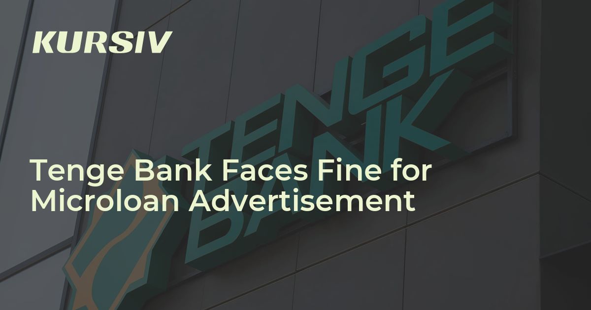 Tenge Bank Faces Fine for Microloan Advertisement - Kursiv Media Uzbekistan
